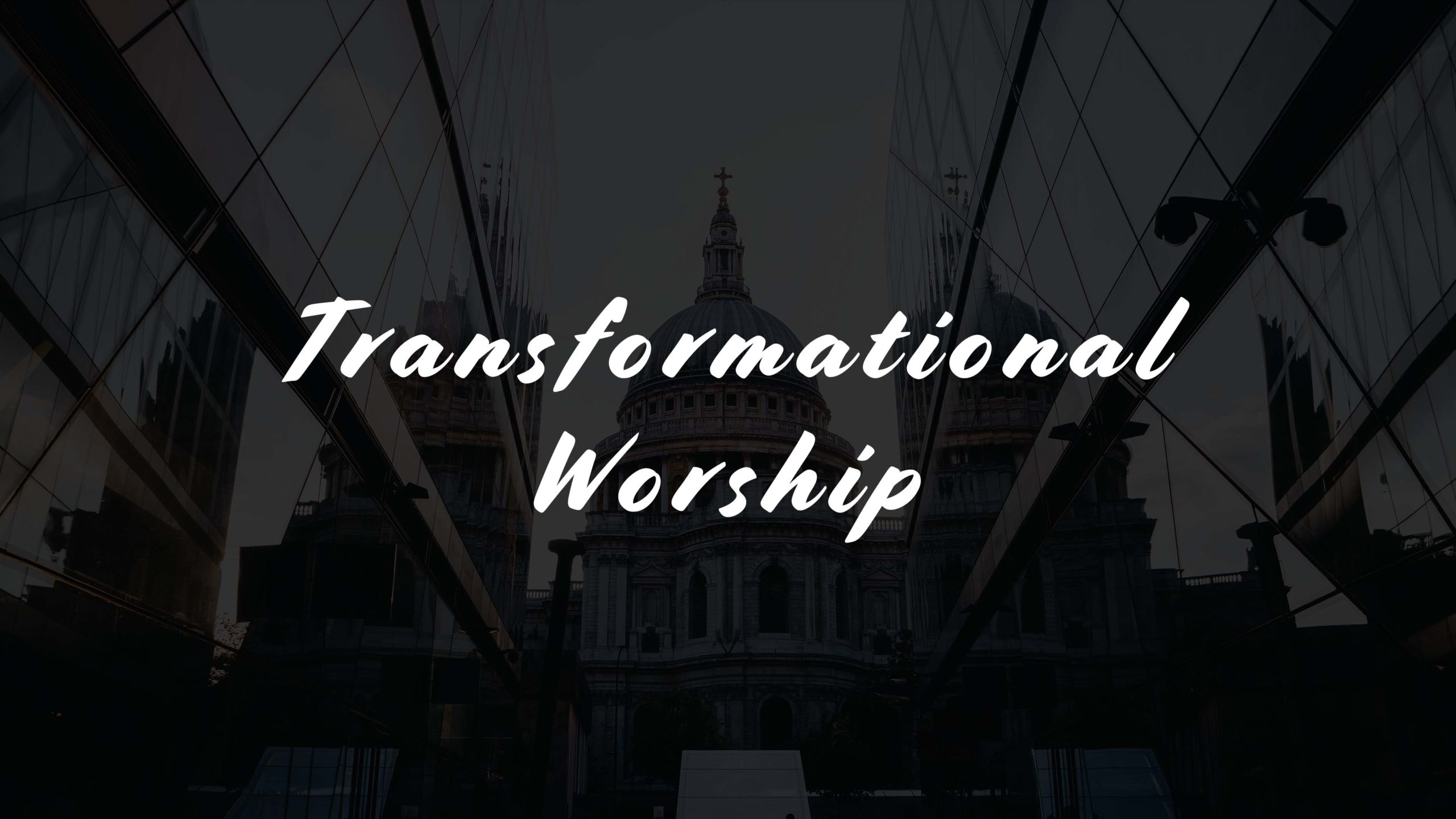 VCE - How Jesus Transforms Our Worship - Village Church Digital